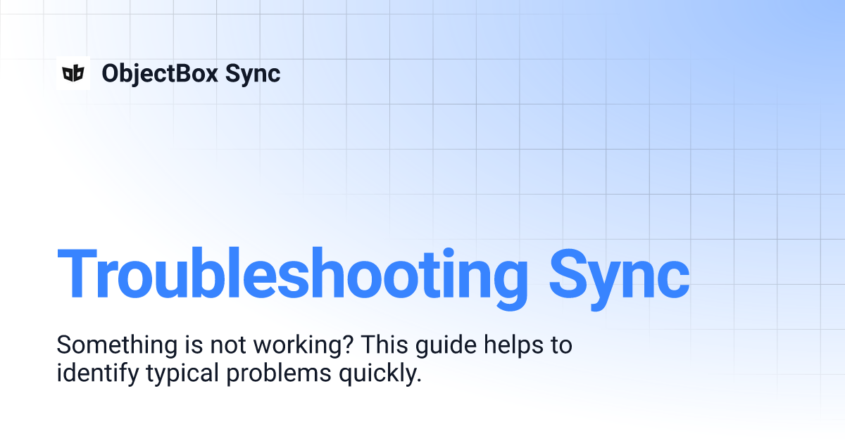Troubleshooting Sync | ObjectBox Sync Troubleshooting Sync | ObjectBox Sync